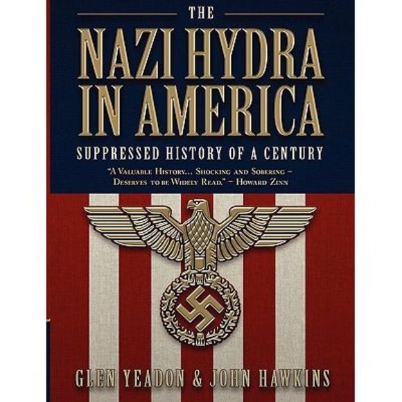 Glen Yeadon | Other | The Nazi Hydra In America Suppressed History Of A ...